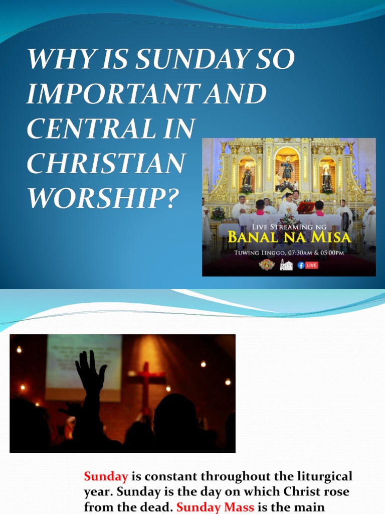 Sunday As Important and Central in Christian Worship | PDF | Social ...