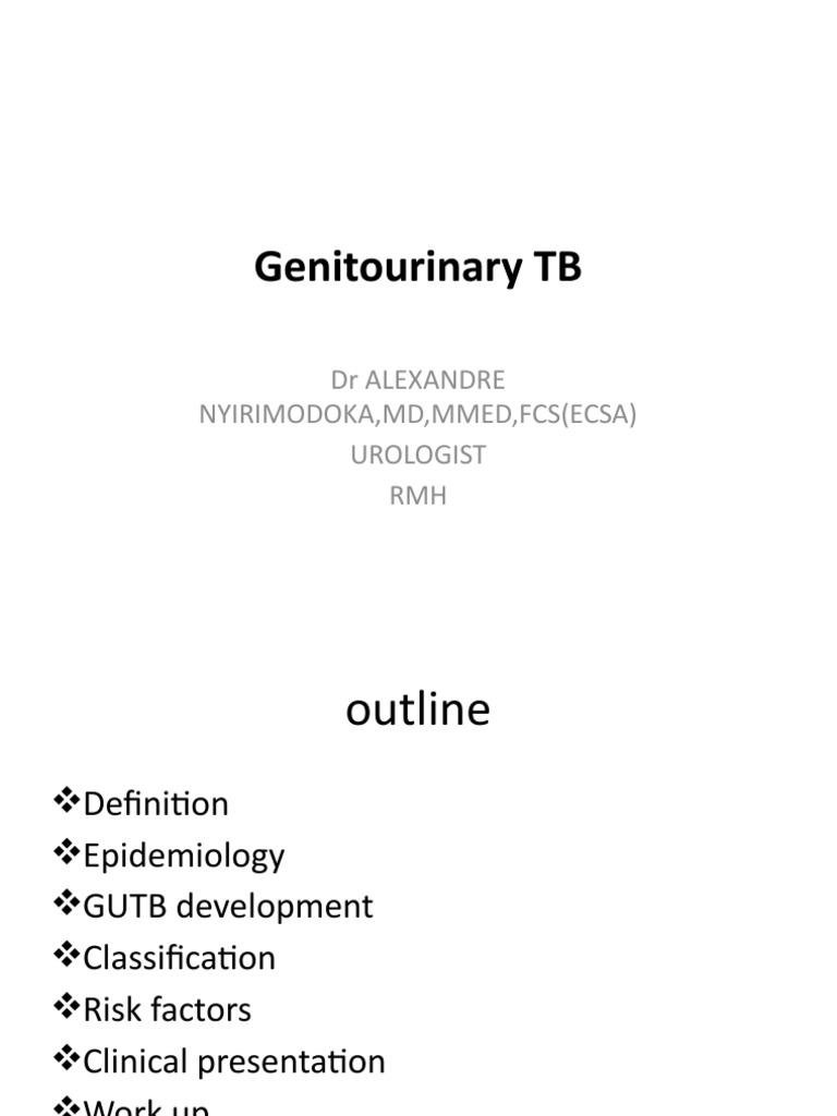 Genitourinary TB: DR Alexandre Nyirimodoka, MD, Mmed, Fcs (Ecsa ...