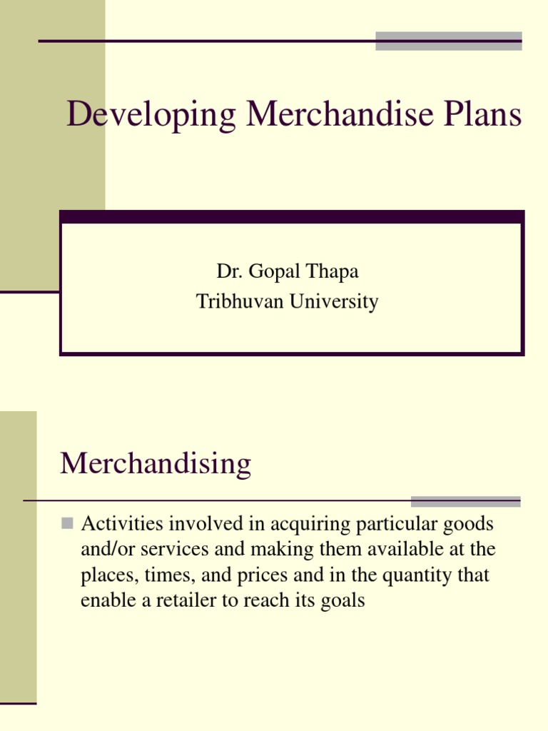 Developing Merchandise Plans: Dr. Gopal Thapa Tribhuvan University ...
