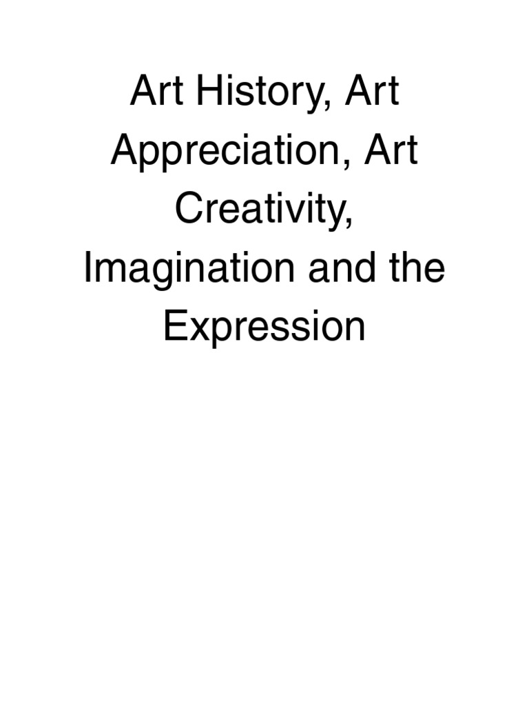 Art History, Art Appreciation, Art Creativity, Imagination and The ...