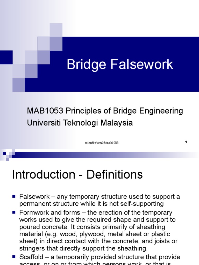 Bridge Falsework: MAB1053 Principles of Bridge Engineering Universiti ...