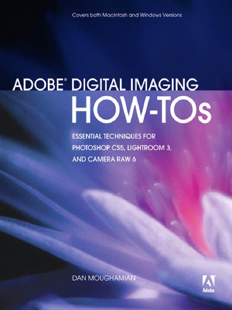Adobe Digital Imaging How-Tos 100 Essential Techniques For Photoshop ...