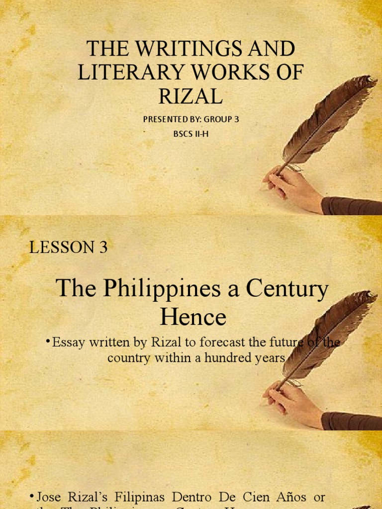 The Writings and Literary Works of Rizal: Presented By: Group 3 Bscs Ii ...