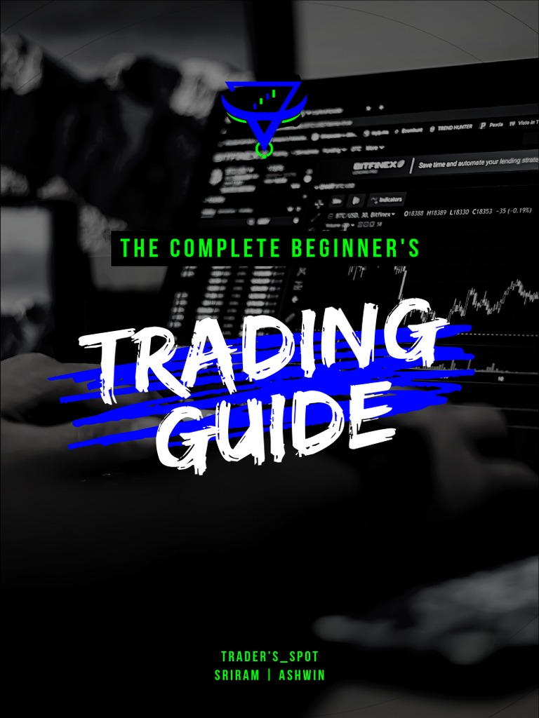 The Complete Beginner S Guide To Stock Trading An In Depth Look At The