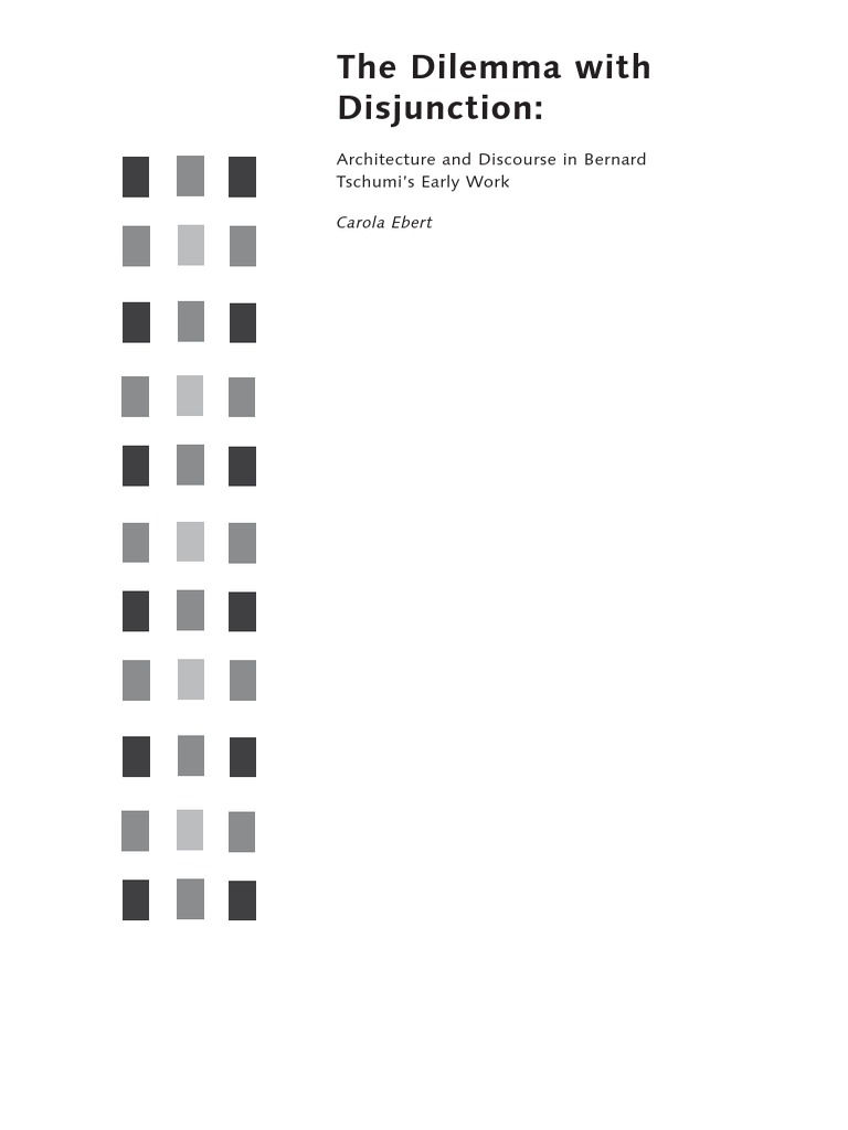 The Dilemma With Disjunction:: Architecture and Discourse in Bernard ...
