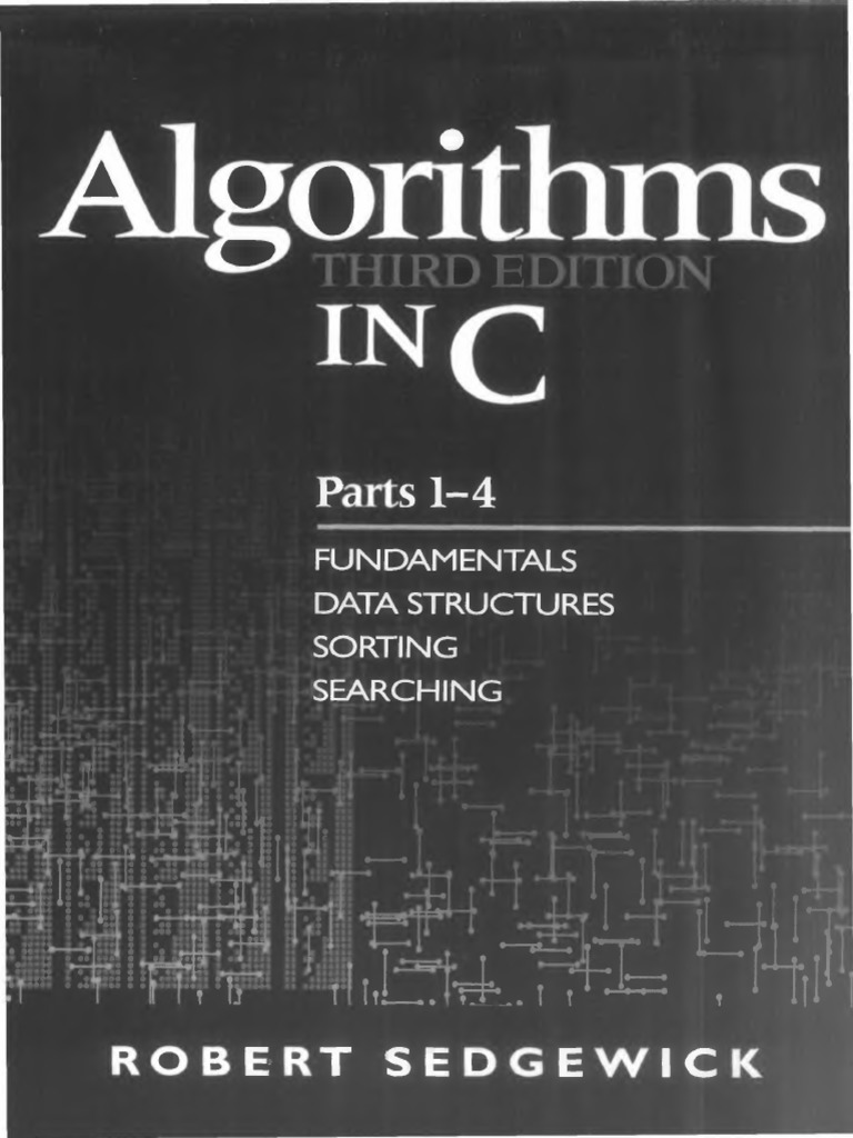 Algorithms in C, Parts 1-4 Fundamentals, Data Structures, Sorting, Searching (3rd Edition) (Pts ...