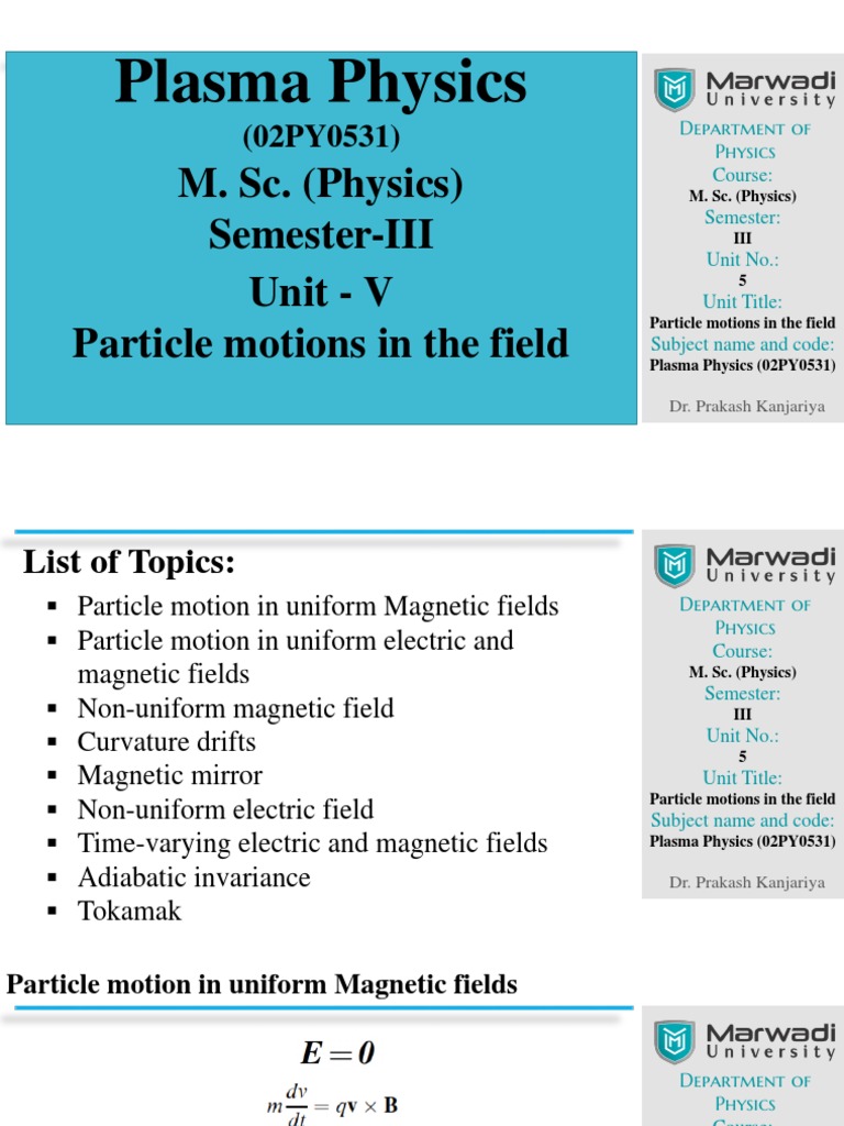 Plasma Physics: M. Sc. (Physics) Semester-III Unit - V Particle Motions ...
