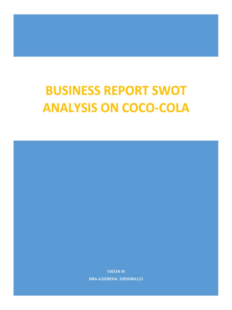 Business Report Swot Analysis On Coco-Cola: Vijeesh M MBA-A (GENERAL ...