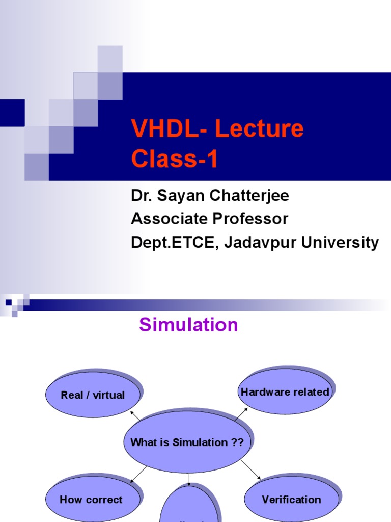 VHDL Lecture 1: An Introduction to VHDL Simulation, Hardware ...