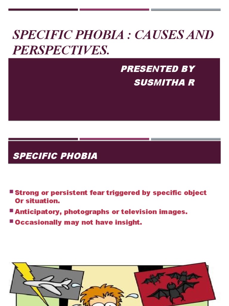 Specific Phobia: Causes and Perspectives.: Presented by Susmitha R ...