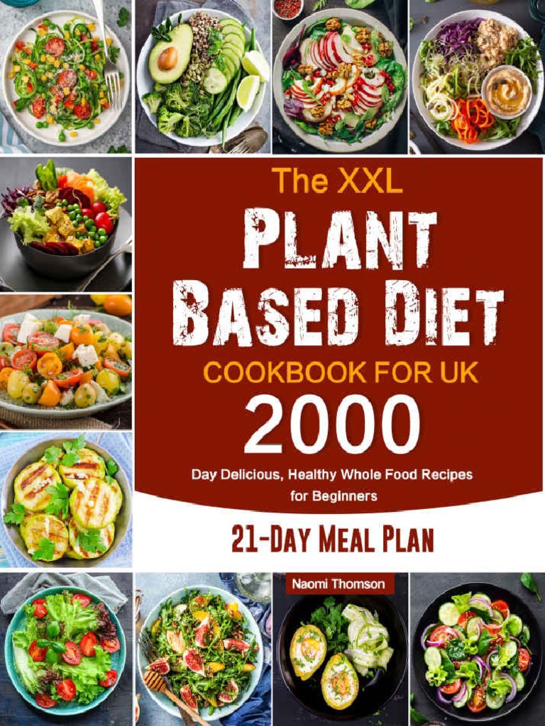 Plant Based Diet Cookbook 2000 Day Delicious Healthy Whole Food Recipes ...