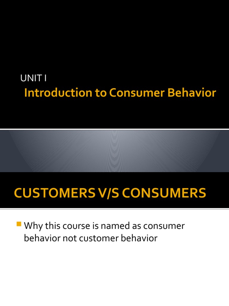 Introduction To Consumer Behavior: Unit I | PDF | Marketing | Market ...