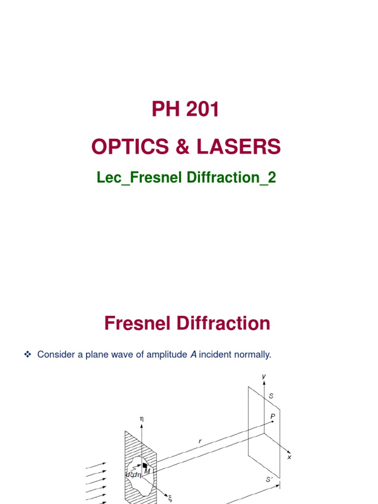 PH 201 Optics & Lasers: Lec - Fresnel Diffraction - 2 | PDF | Diffraction | Wavelength