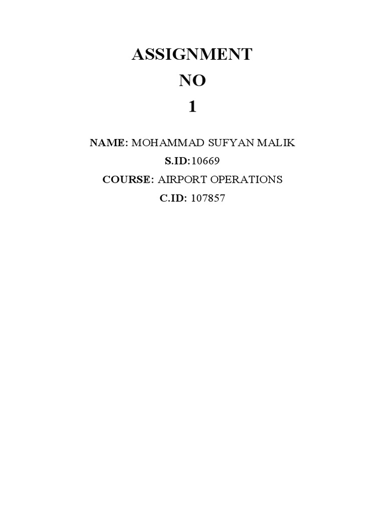 Assignment No 1 Name Mohammad Sufyan Malik Sid10669 Course Airport Operations Cid 107857