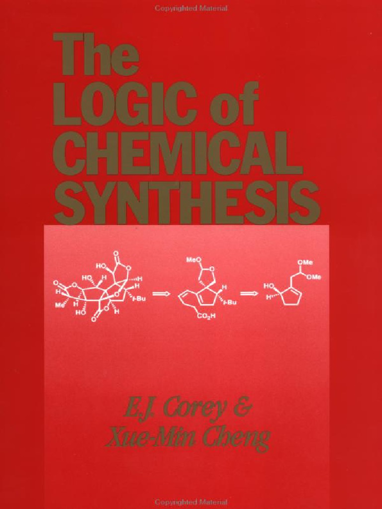 The Logic of Chemical Synthesis Corey E J Amp Cheng X M 1 45 | PDF ...