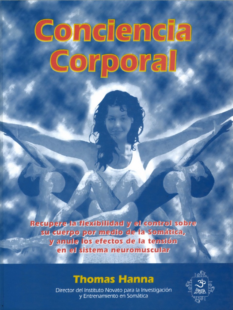 Conciencia Corporal. Somatica - Recuperal El Control de La Mente Sobre ...