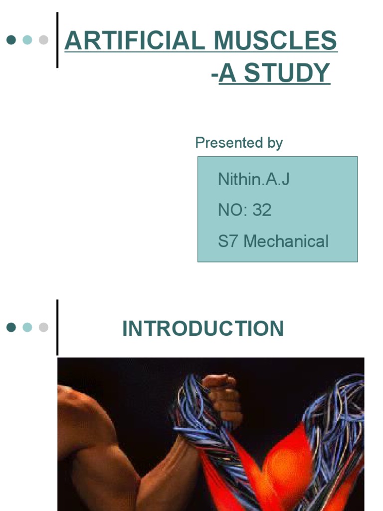 Artificial Muscles - A Study: Nithin.A.J NO: 32 S7 Mechanical | PDF ...