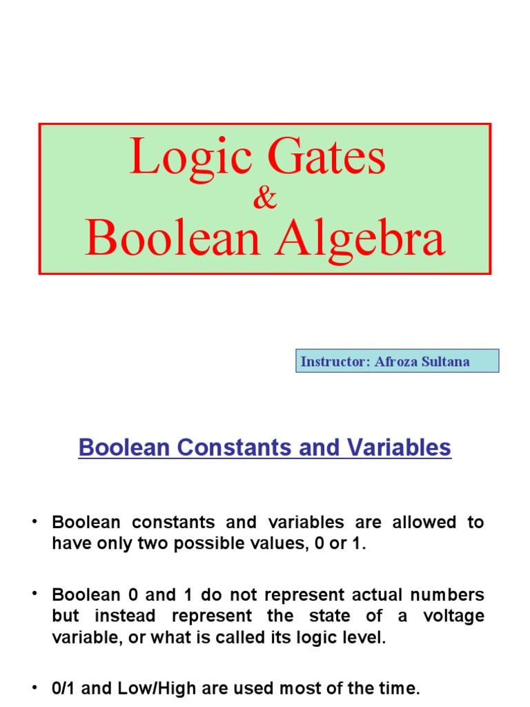 Logic Gates Boolean Algebra: Instructor: Afroza Sultana | PDF | Logic ...