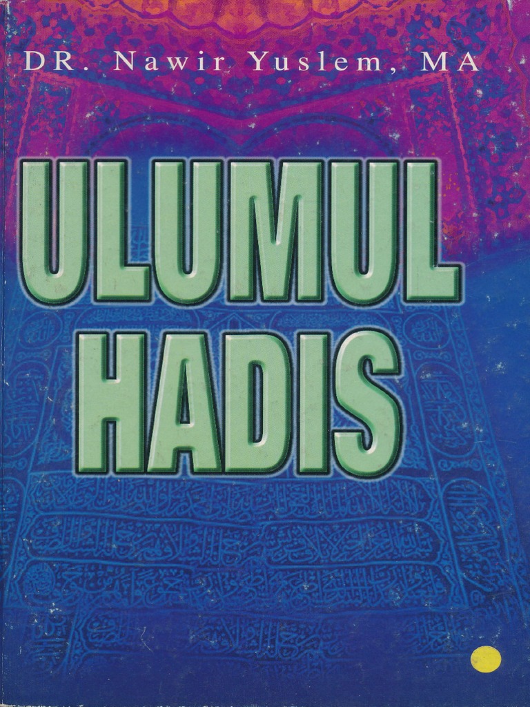 ULUMUL HADIS (Ilmu Hadith) by Dr. Nawir Yuslem | PDF