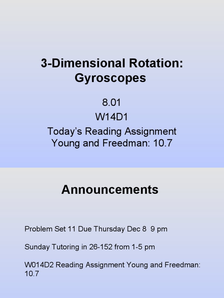 3-Dimensional Rotation: Gyroscopes: 8.01 W14D1 Today's Reading Assignment Young and Freedman: 10 ...