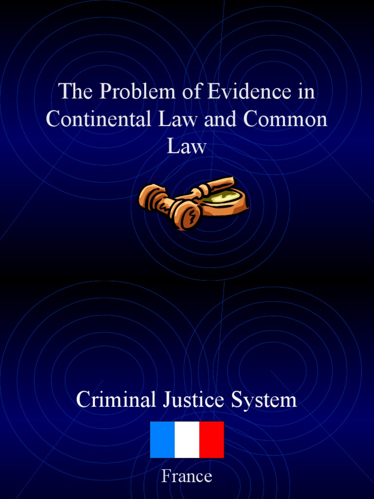 Comparing Criminal Justice Systems: A Look at Evidence Standards and ...