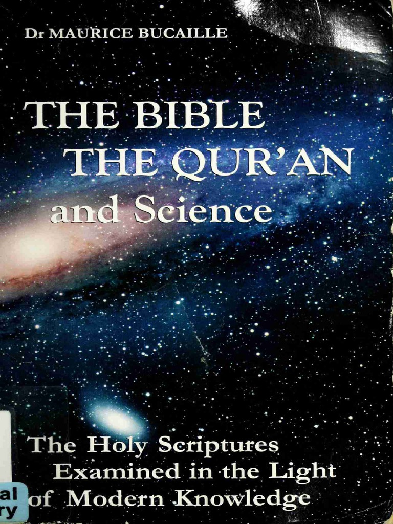 The Bible, The Quran and Science The Holy Scriptures Examined in The ...