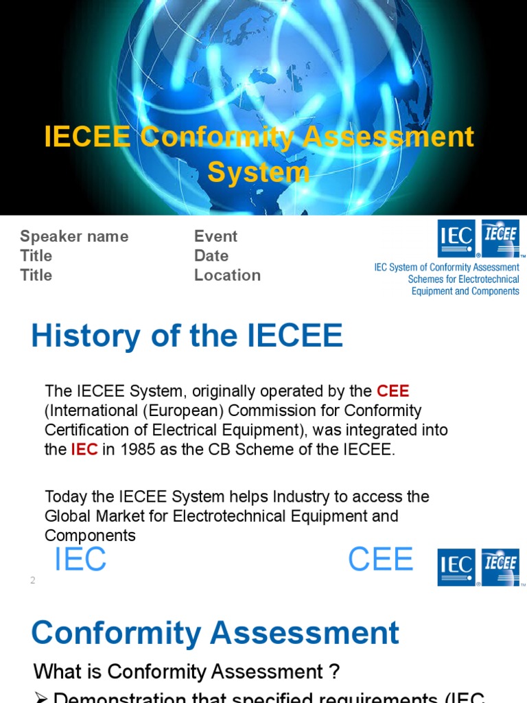 IECEE Conformity Assessment System: Speaker Name Title Title Event Date ...