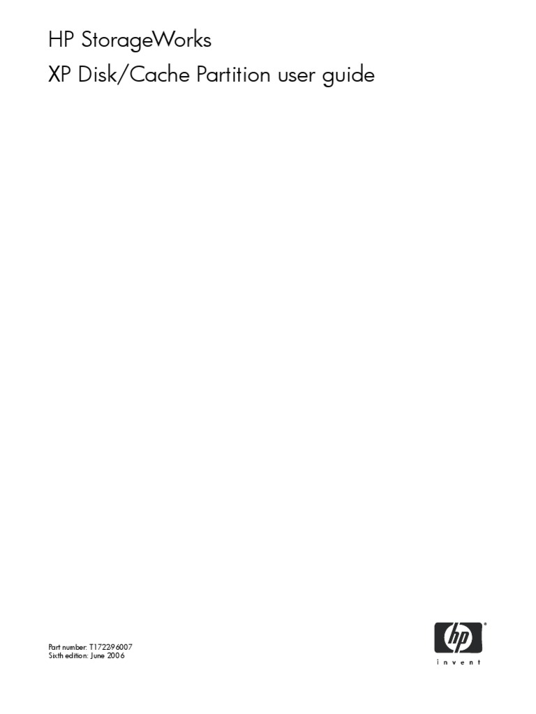 HP Storageworks XP Disk/Cache Partition User Guide: Part Number: T1722-96007 Sixth Edition: June ...