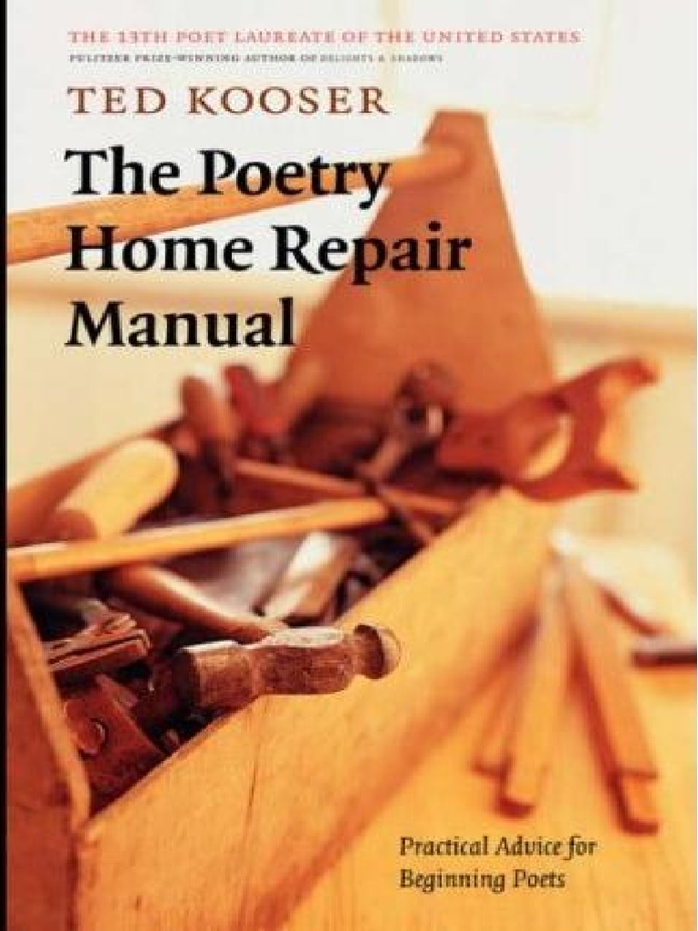 Ted Kooser - The Poetry Home Repair Manual - Practical Advice For ...