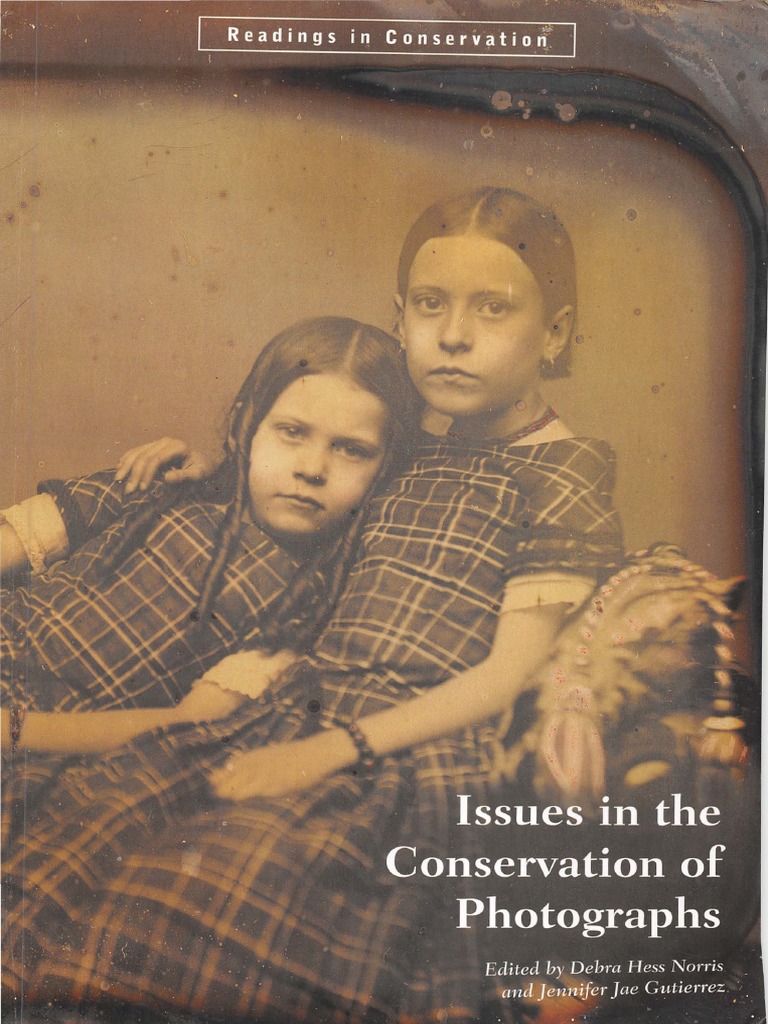Issues in The Conservation of Photographs by Debra Hess Norris ...
