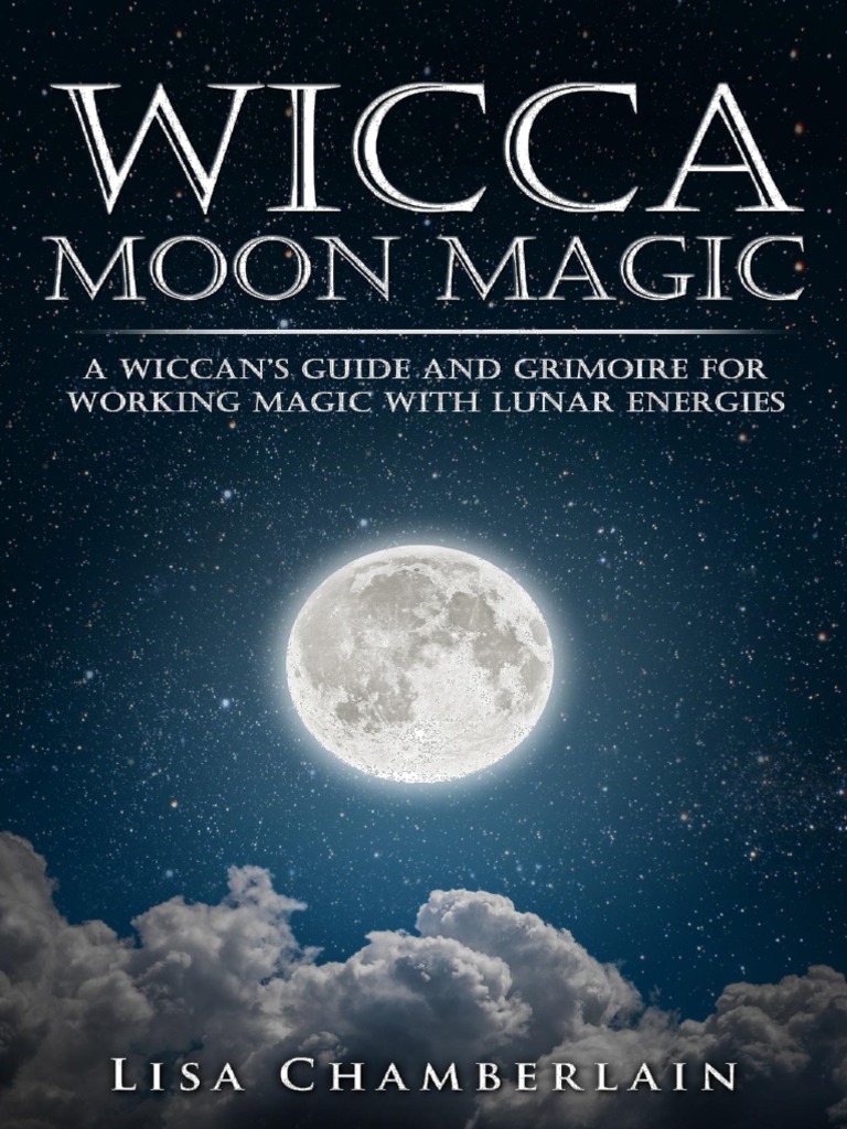 (Lisa Chamberlain) - Wicca Moon Magic A Wiccan's Guide and Grimoire For ...