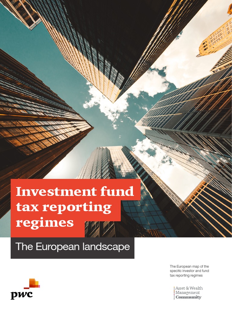 PWC Am Investment Fund Tax Reporting Regimes | PDF | Capital Gains Tax ...