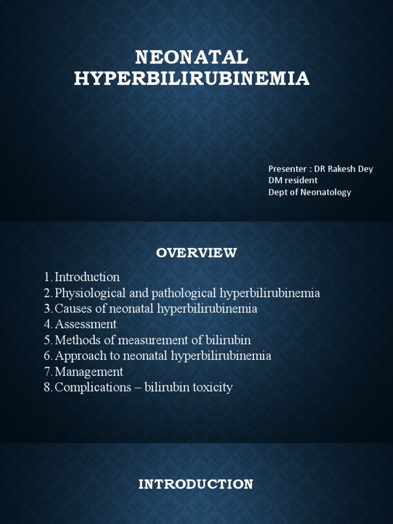 Neonatal Hyperbilirubinemia: Presenter: DR Rakesh Dey DM Resident Dept ...