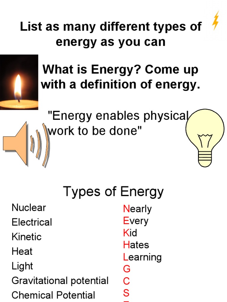 List As Many Different Types of Energy As You Can What Is Energy? Come ...