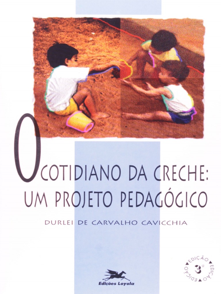 Resumo o Cotidiano Da Creche Um Projeto Pedagogico Durlei de Carvalho ...
