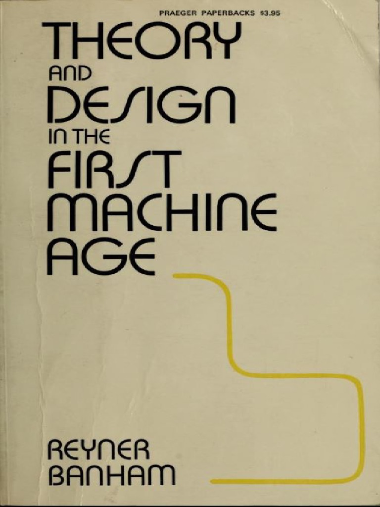 Reyner Banham - Theory and Design in The First Machine Age-New York ...
