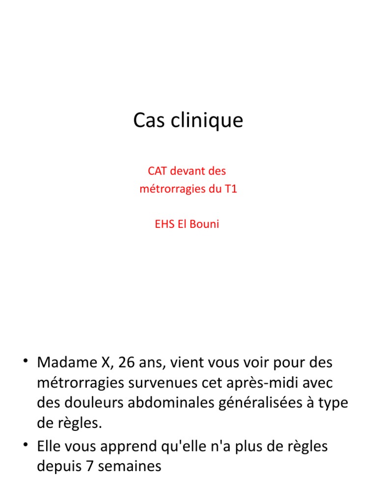 TD Cas Clinique Metrorragie Du T1 | PDF | Spécialités médicales ...