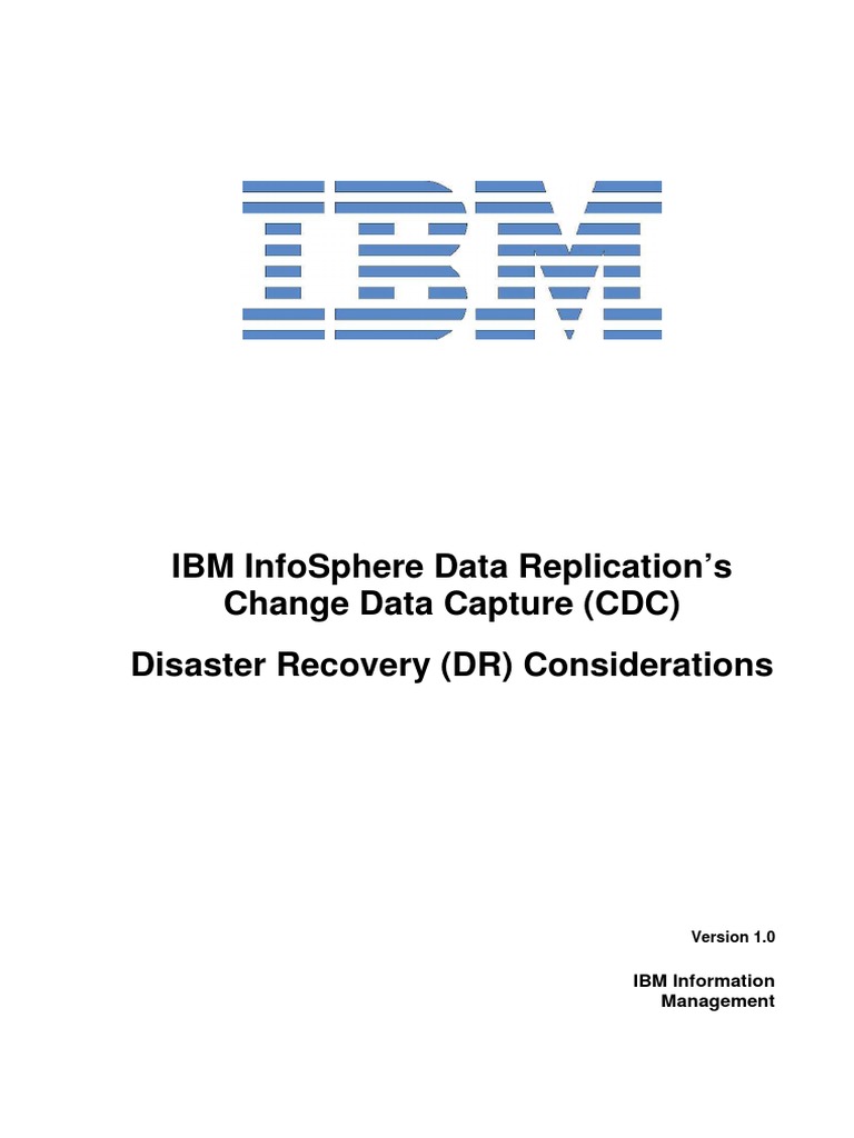User Manual - IBM InfoSphere Data Replication's Change Data Capture (CDC) Disaster Recovery (DR ...