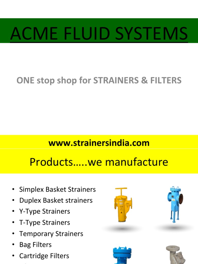 Acme Fluid Systems: One Stop Shop For Strainers & Filters | PDF