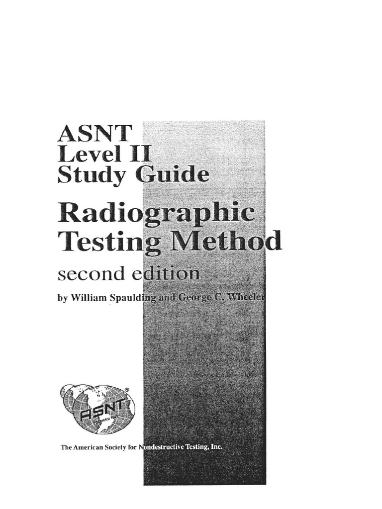ASNT LEVEL II Study Guide - Radiographic Testing Method (Tog | PDF