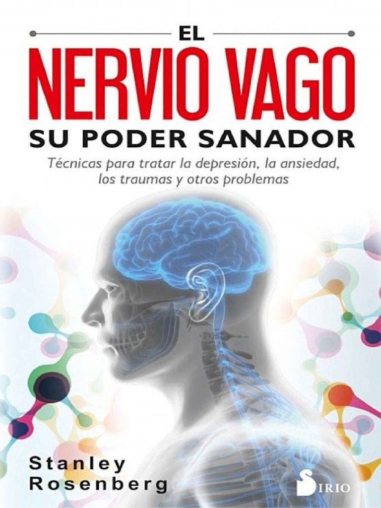 El Nervio Vago. Su Poder Sanador by Stanley Rosenberg | PDF