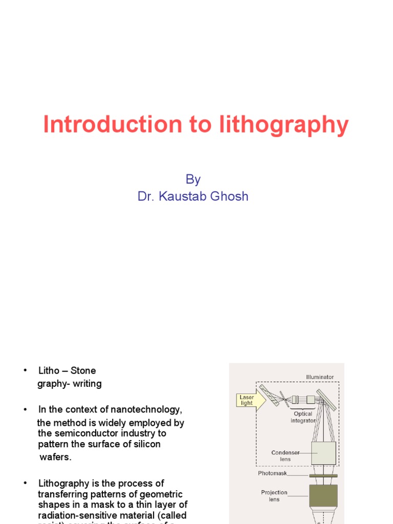 Introduction To Lithography: by Dr. Kaustab Ghosh | PDF | Industrial ...