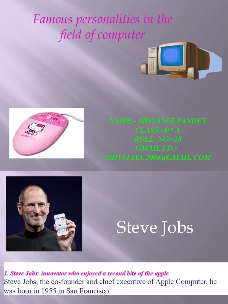 Famous Personalities in The Field of Computer: Name:-Shivangi Pandey CLASS:-8 A ROLL. NO:-28 ...