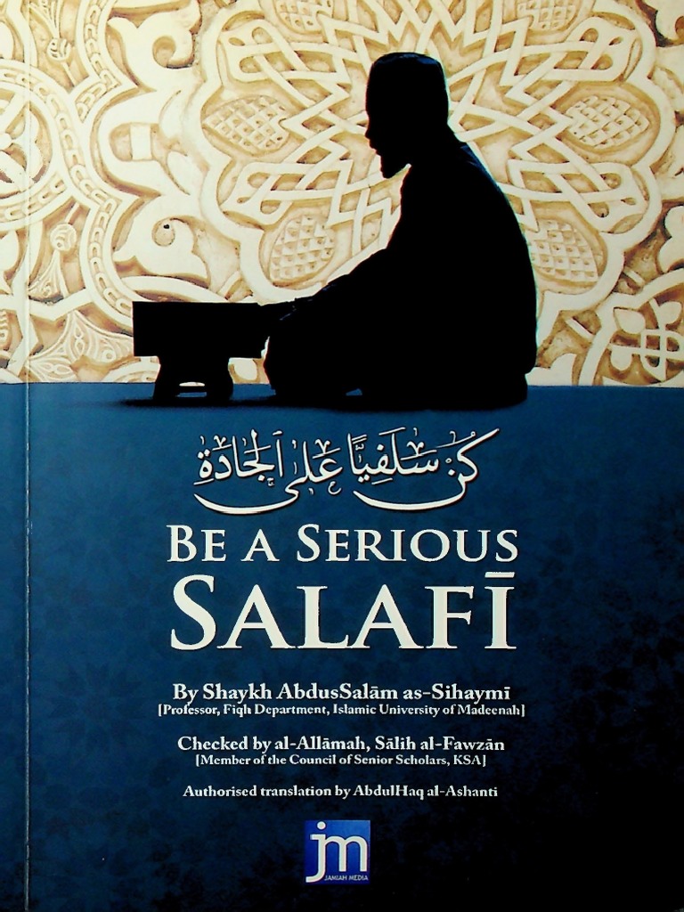 Be A Serious Salafi by Shaykh Abdus Salam As-Sihaymi | PDF | Salafi ...
