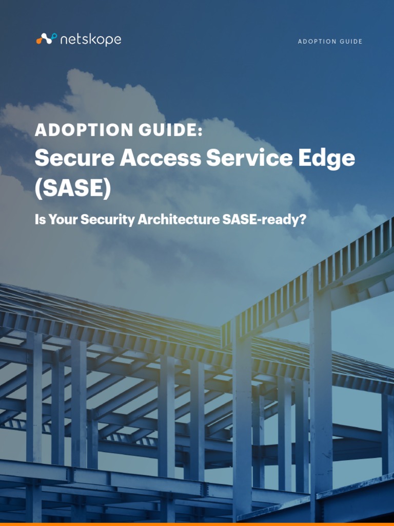 SASE Adoption Guide (Netskope) | PDF | Cloud Computing | Information Technology Management