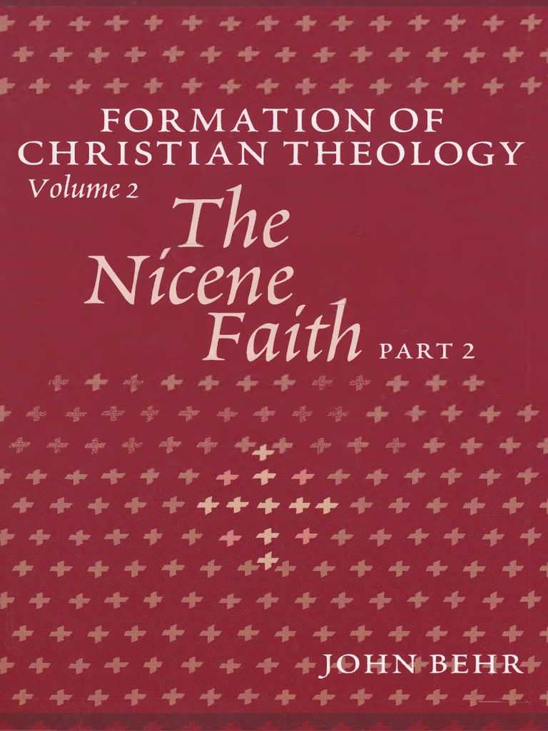 Behr, John - The Formation of Christian Theology (Volume 2.2 The Nicene Faith, One of The Holy ...