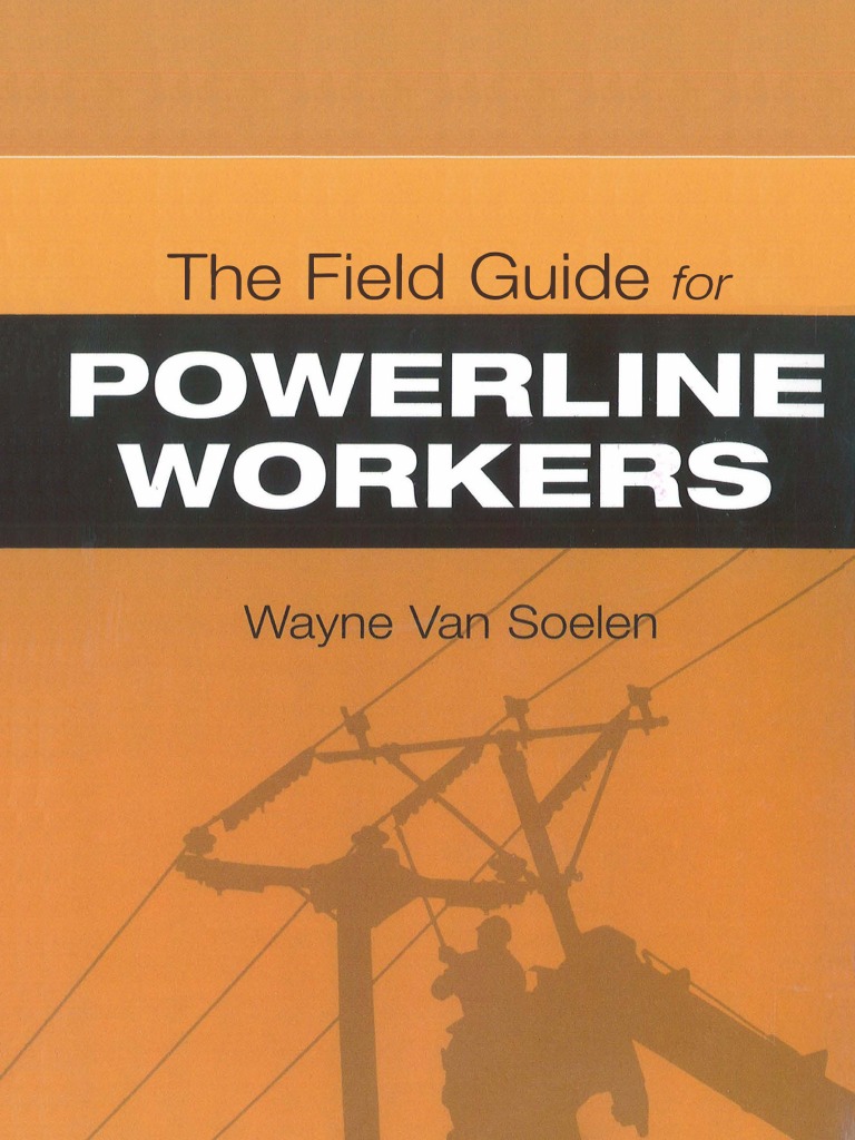 The Field Guide For Powerline Workers | PDF | Personal Protective ...