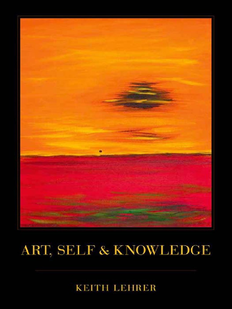 Art, Self and Knowledge - Keith Lehrer | PDF | Experience | Concept