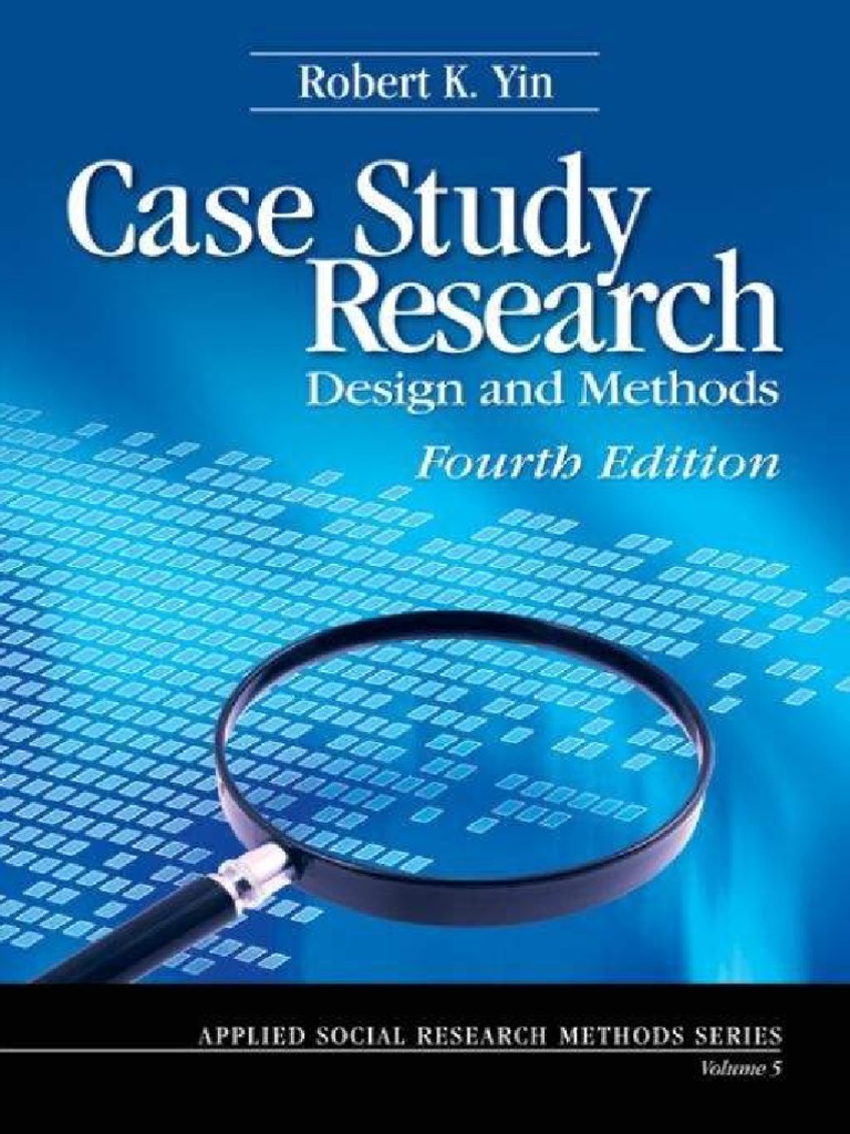 Case Study Research - Design and Methods, Third Edition, Applied Social ...