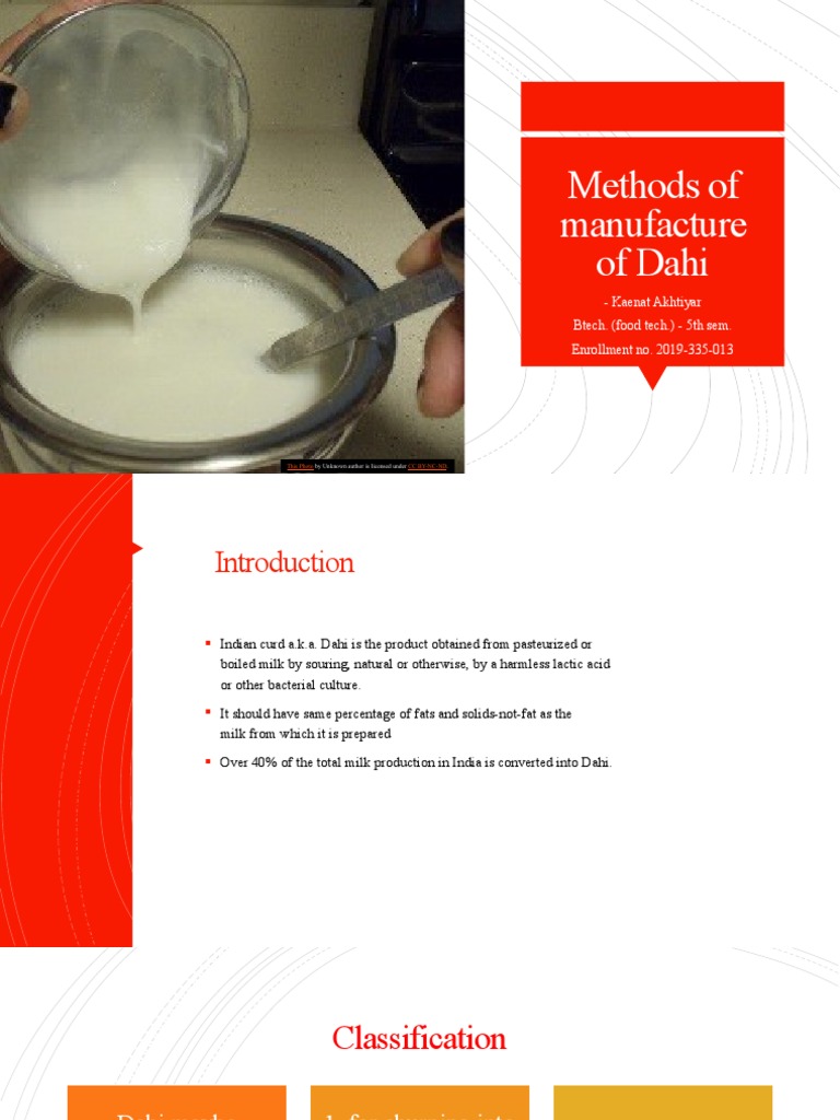 Methods of Manufacture of Dahi: - Kaenat Akhtiyar Btech. (Food Tech.) - 5th Sem. Enrollment No ...